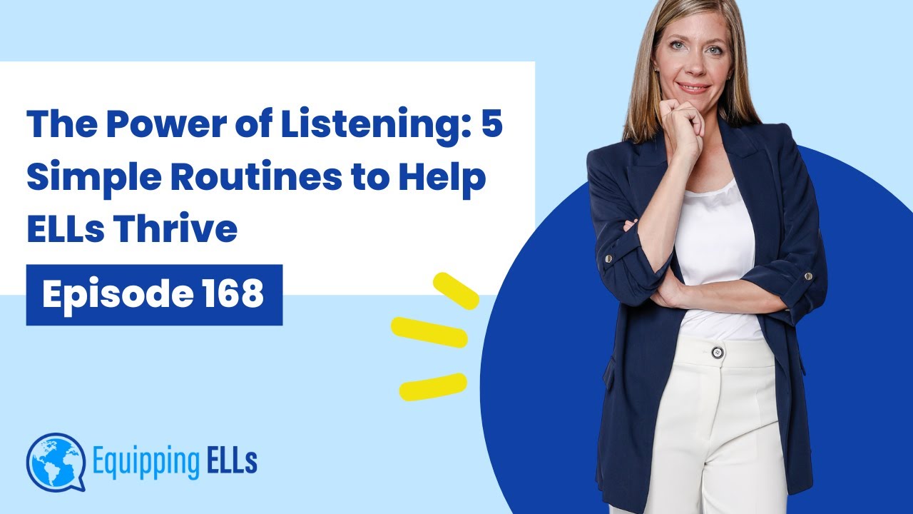 The Power of Listening: 5 Simple Routines to Help ELLs Thrive - YouTube