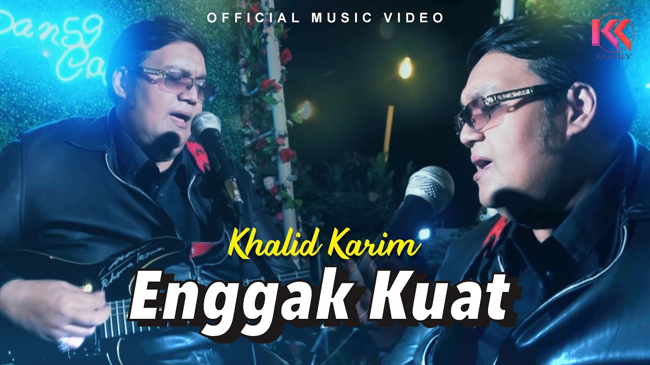 Khalid Karim - Enggak Kuat (Official Video) - YouTube
