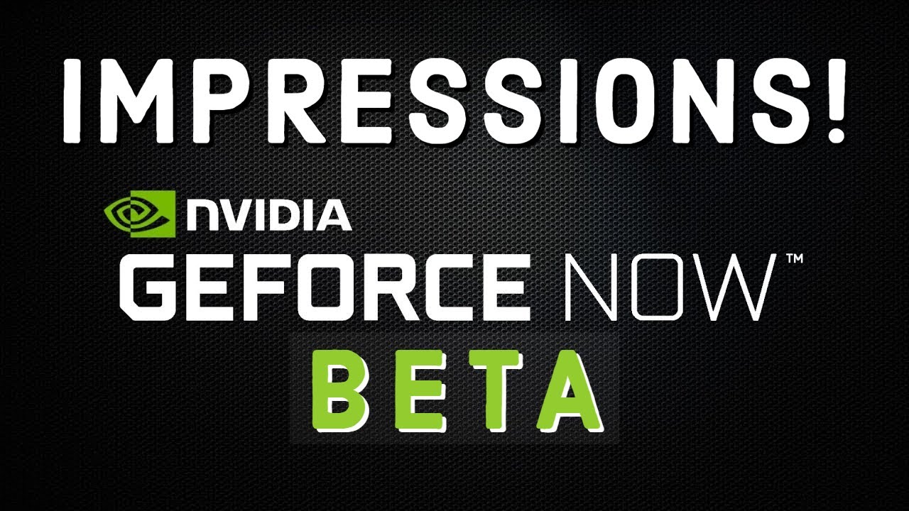 Nvidia Geforce Now Beta Impressions - YouTube