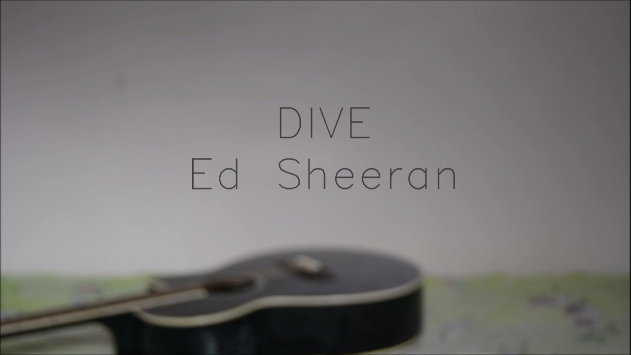 Dive - Ed Sheeran (Cover) - YouTube