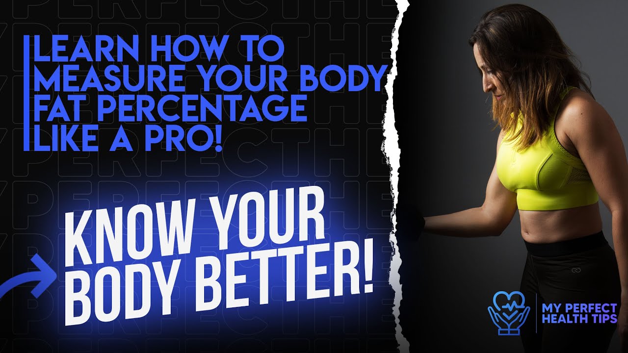 Know Your Body Better: Learn How to Measure Your Body Fat Percentage ...