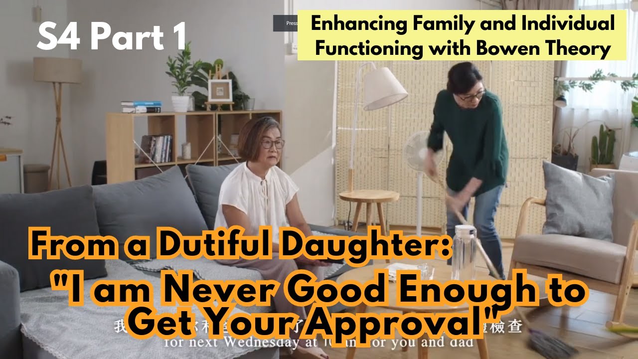 From A Dutiful Daughteri Am Never Good Enough To Get Your Approval 1the Bowen Theory