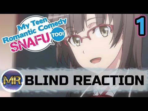 My Teen Romantic Comedy SNAFU Season 2 Episode 1 Blind Reaction - THIS GIRL.. :D