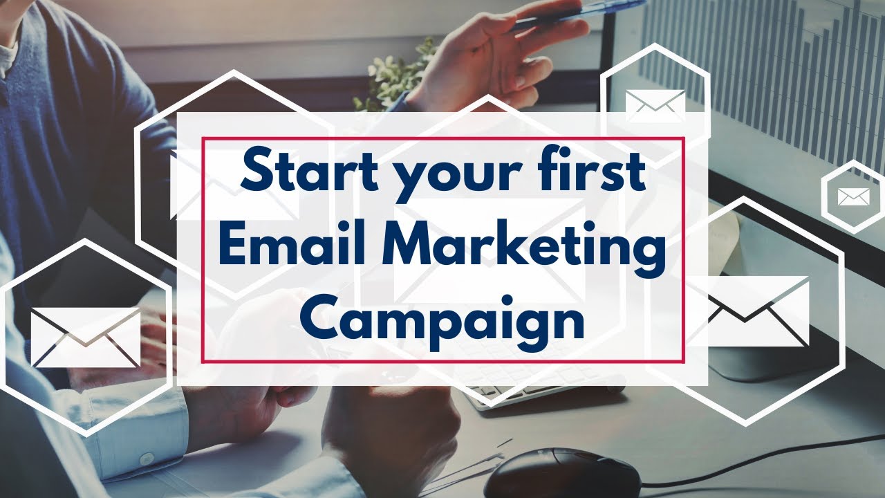 Start Your First Email Marketing Campaign - YouTube