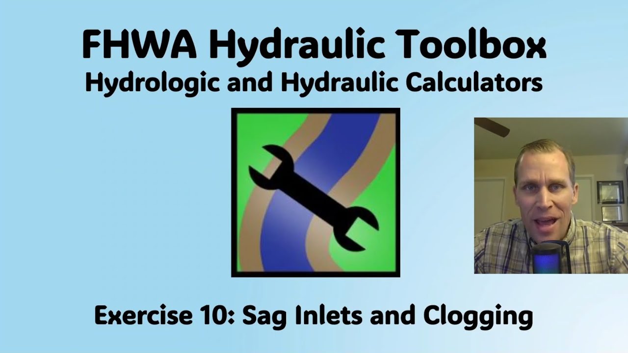 FHWA Hydraulic Toolbox Exercise 10 - Sag Inlets and Clogging - YouTube