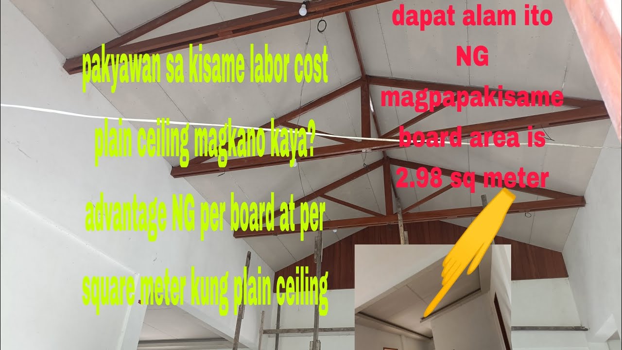 pakyawan sa kisame Labor cost plain ceiling installation magkano kaya ...