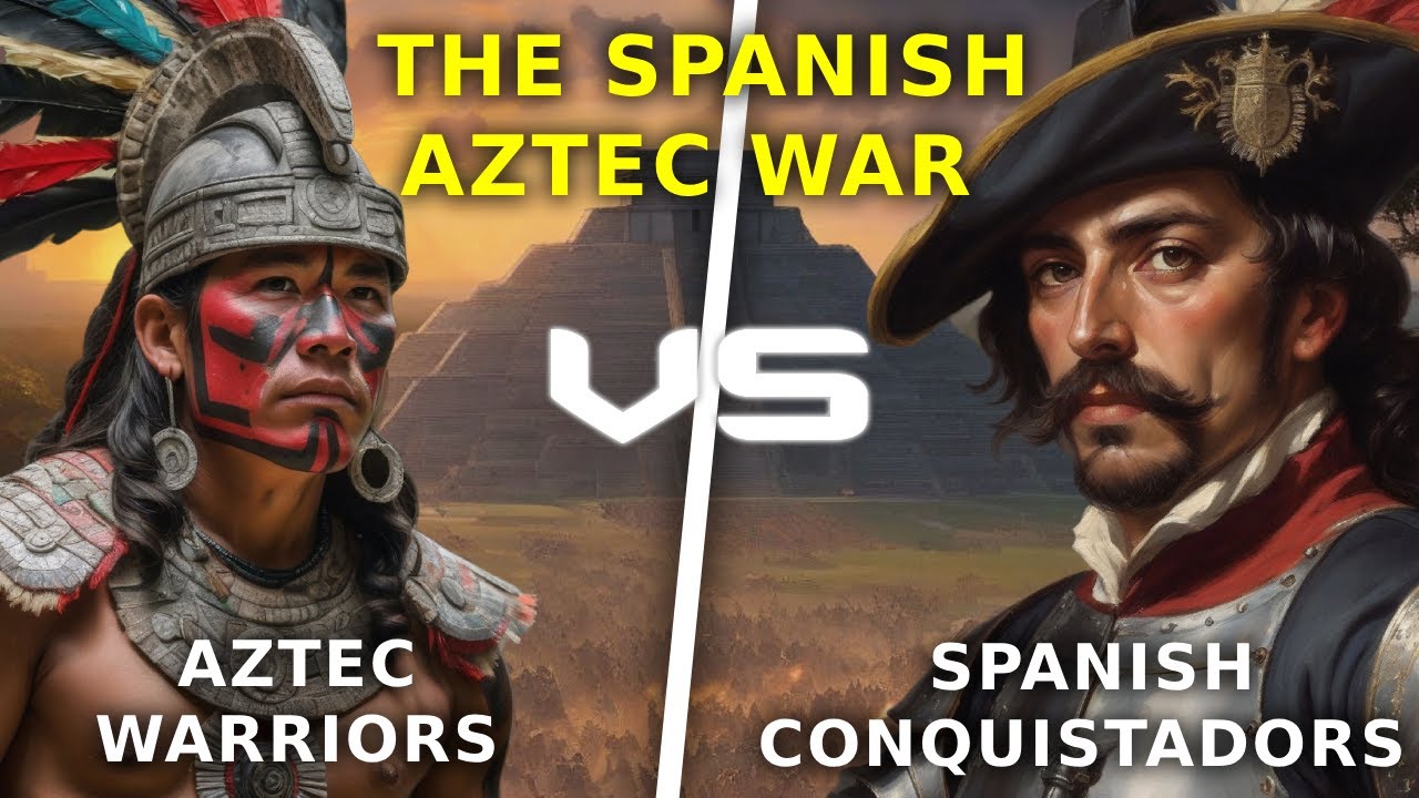 The Spanish Aztec War | Aztec Warriors vs. Spanish Conquistadors - YouTube