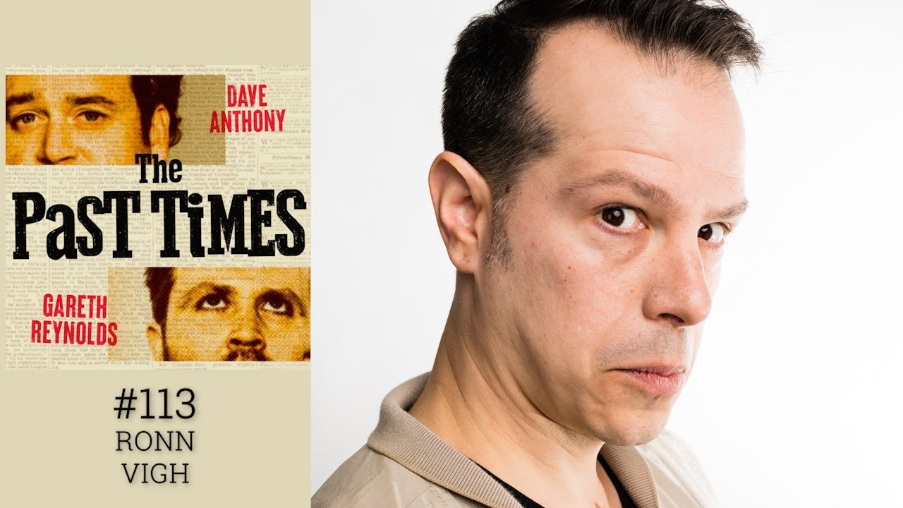 The Past Times Podcast Ep 113- Ronn Vigh - YouTube