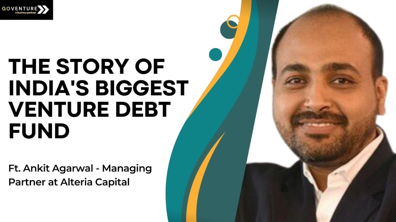 How India’s largest venture debt fund was built ft. Ankit Agarwal ...
