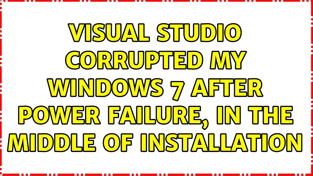 Visual Studio corrupted my Windows 7 after power failure, in the middle of installation - YouTube