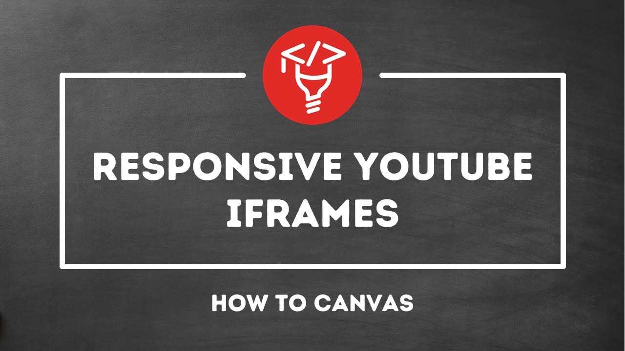 Responsive YouTube iframes in Canvas - YouTube