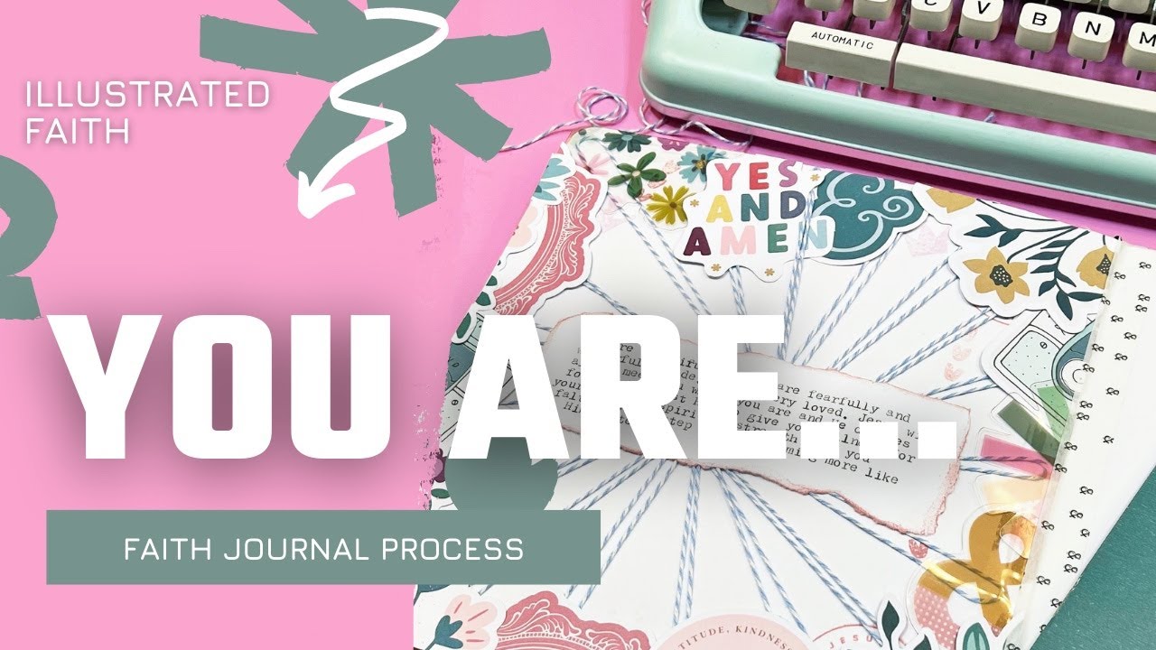 You Are... || Faith Journal Process || Illustrated Faith - YouTube