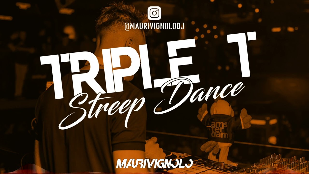 Triple T (REMIX STREEP DANCE) - Mauri Vignolo Dj Feat Tato Dj - YouTube