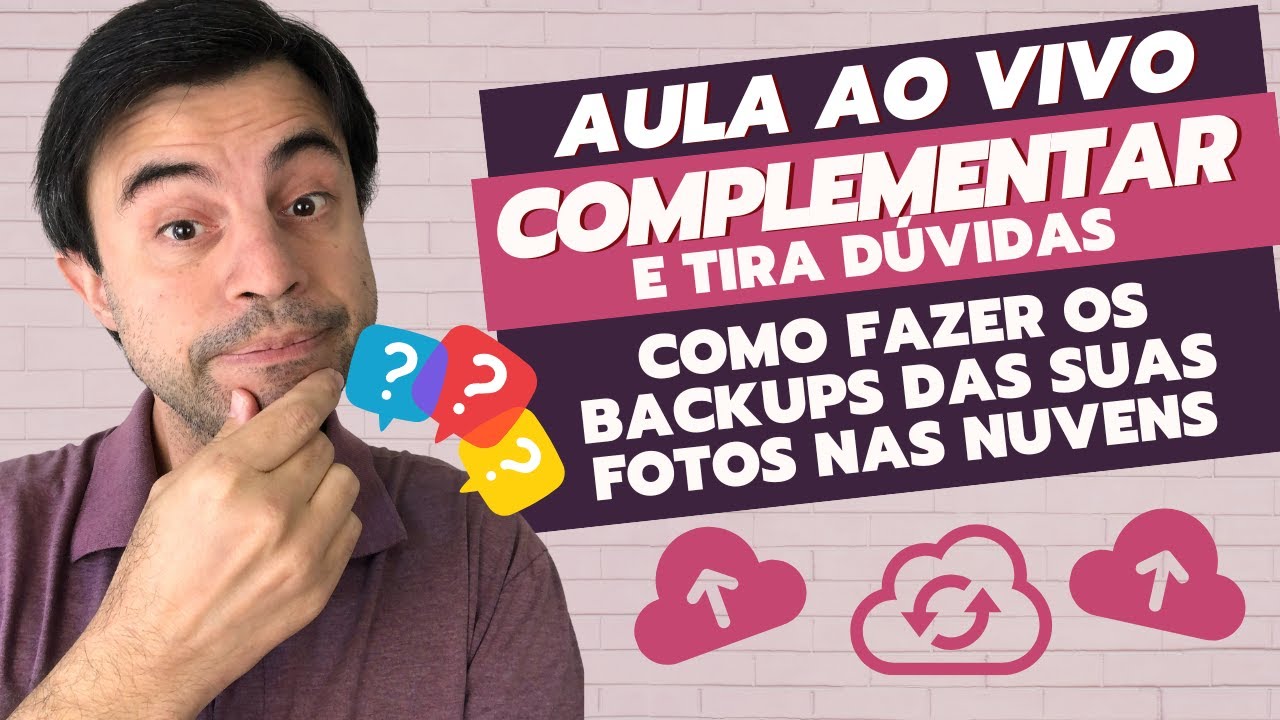Aula Complementar - Como fazer os Backups das Suas fotos nas nuvens - Jornada Dominando Meu ...