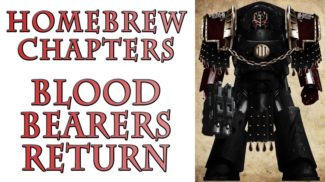 Warhammer 40k Lore - The Blood Bearers Return, Homebrew Chapters - YouTube