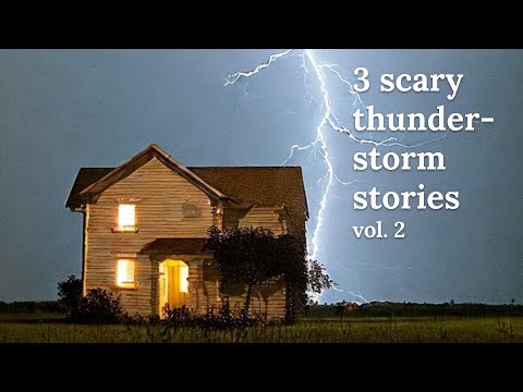3 scary thunderstorm stories (vol. 2) - YouTube