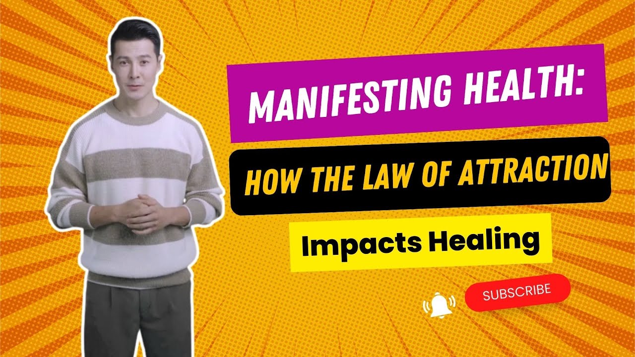 Manifesting Health: How the Law of Attraction Impacts Healing - YouTube