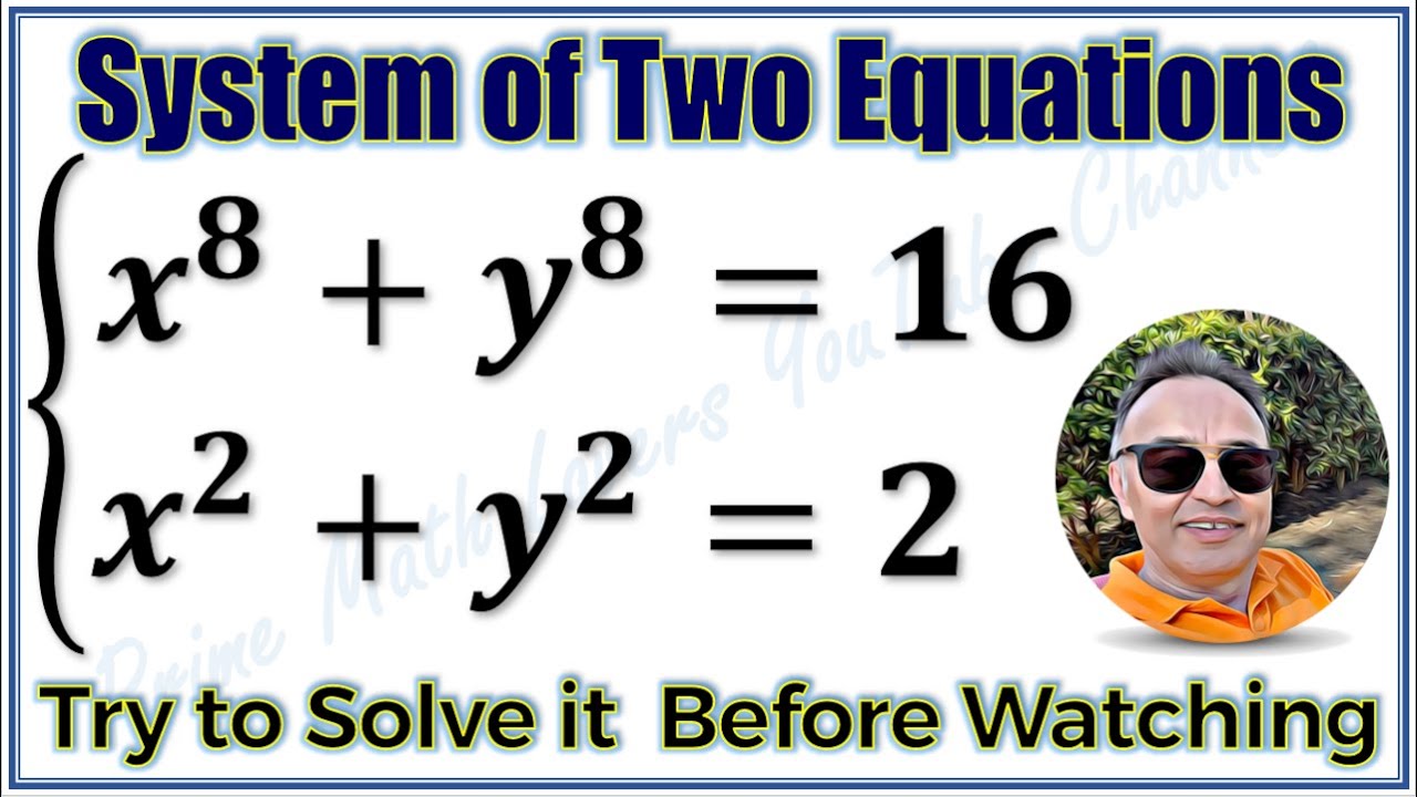 𝑆𝑜𝑙𝑣𝑖𝑛𝑔 𝑎 𝑆𝑦𝑠𝑡𝑒𝑚 𝑜𝑓 𝑃𝑜𝑤𝑒𝑟 𝐸𝑞𝑢𝑎𝑡𝑖𝑜𝑛𝑠: ( 𝑥^8 + 𝑦^8 = 16 ) & ( 𝑥^2 + 𝑦^2 ...