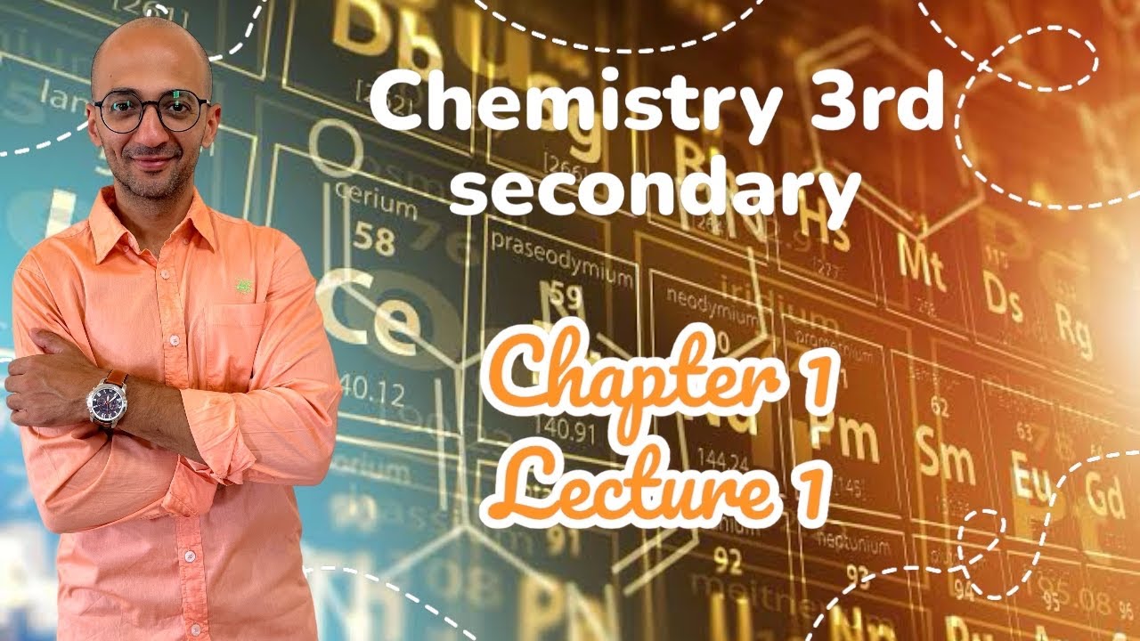 1) Lecture 1 Chemistry 3rd secondary (explanation video 2024-2025 ...