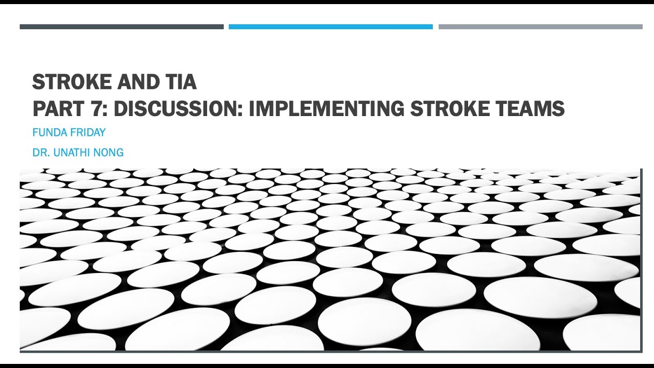Stroke Part 7: Funda Friday discussion - implementation of stroke teams ...