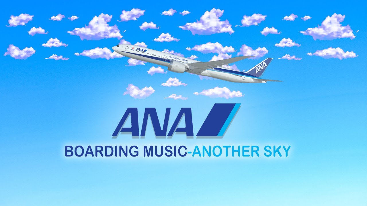 Airlines Music | ANA Boarding Music- Another Sky 航空会社の音楽 | ANA搭乗音楽 - Another Sky - YouTube