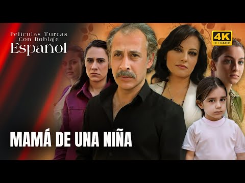 Mamá de una Niña - Película Turca Doblaje Español - 4Kseries - Kız Annesi
