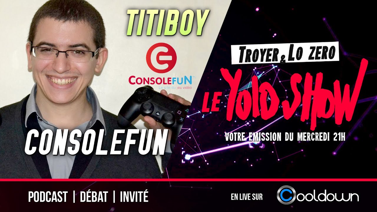 Titiboy de Consolefun ! // LE YOLO SHOW - YouTube