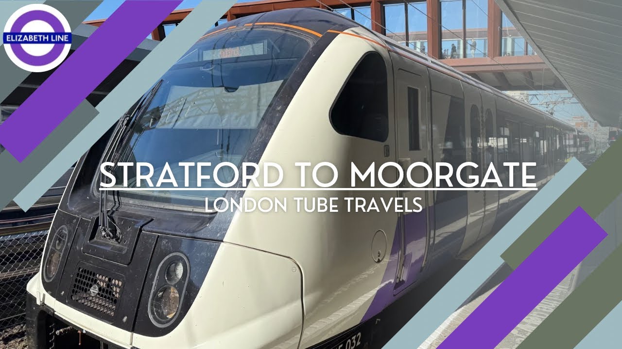 Stratford to Moorgate - Elizabeth Line - London Underground Journey ...