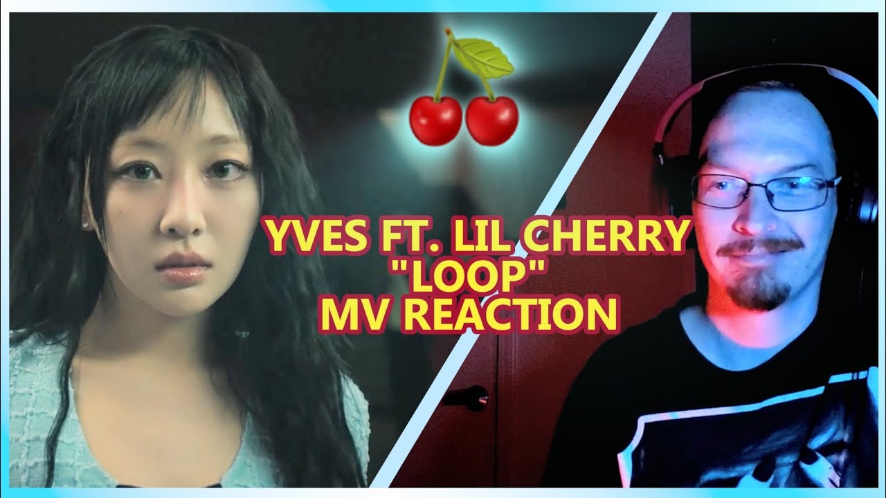 YVES - Loop (feat. Lil Cherry) MV Reaction - YouTube
