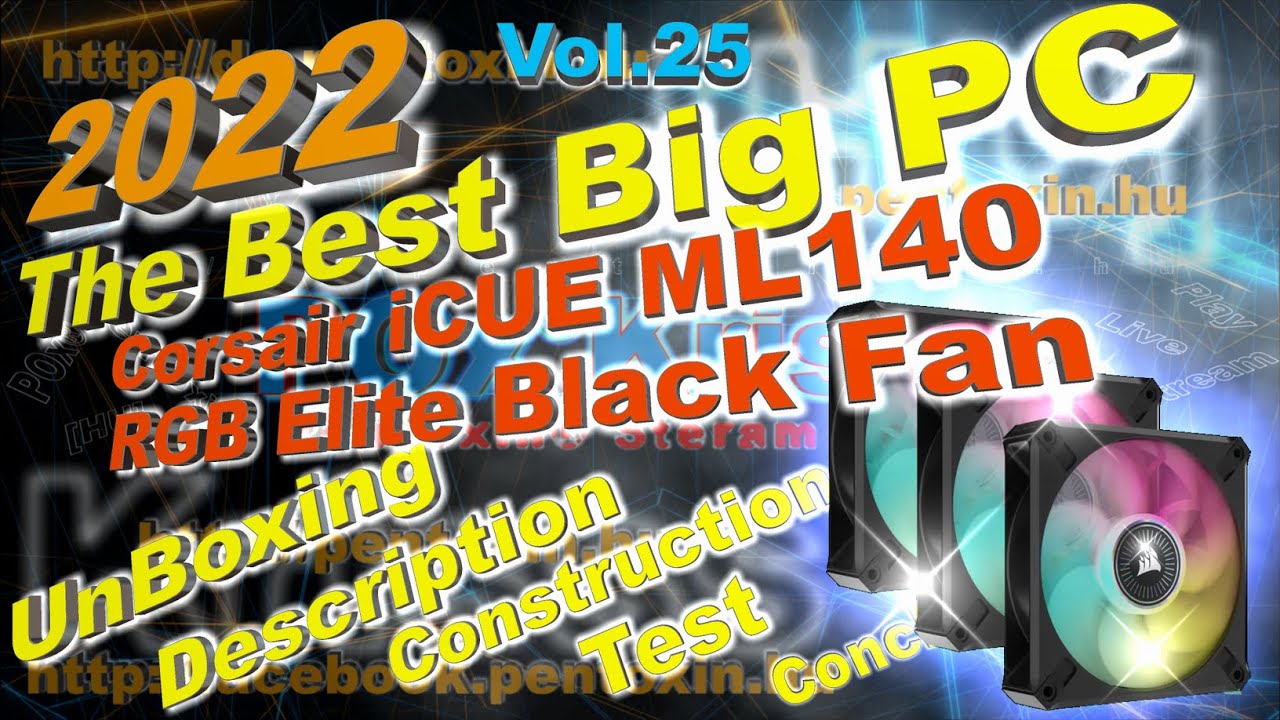2022 The Best Big PC Vol.25 - Corsair iCUE ML140 RGB Elite Black 140mm ...