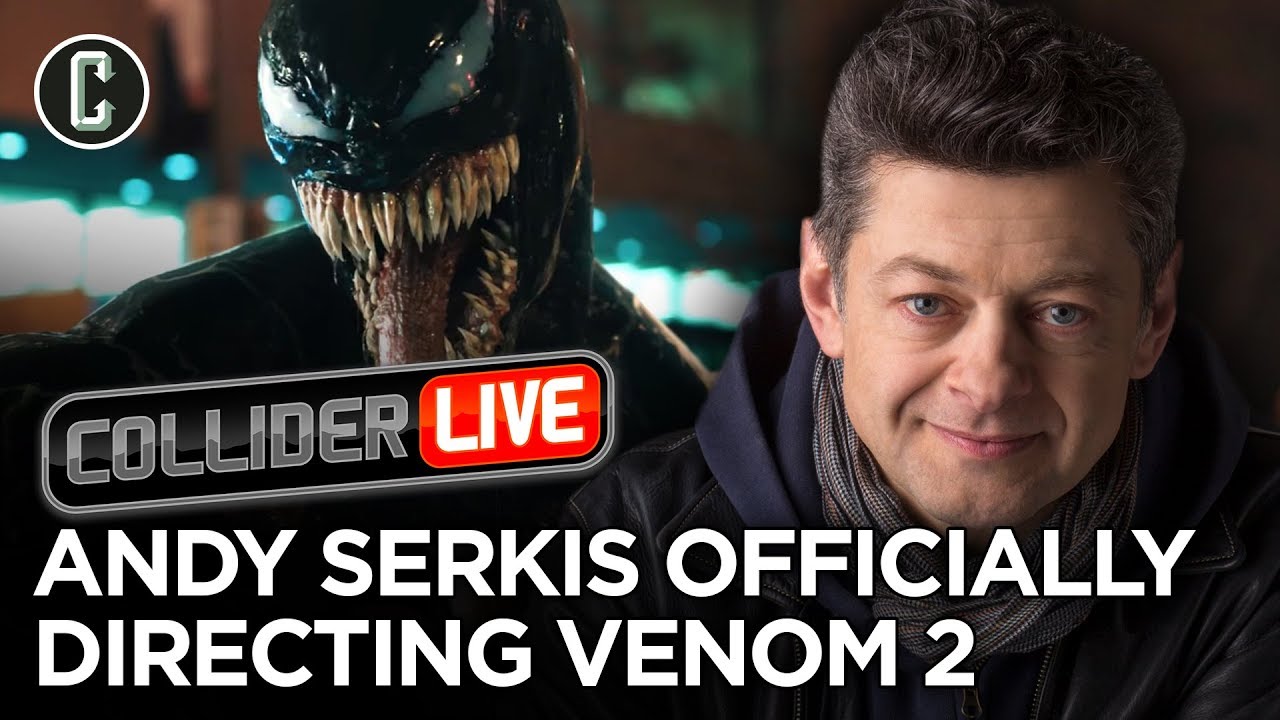 It's Official: Andy Serkis to Direct Venom 2 - Collider Live #191 - YouTube