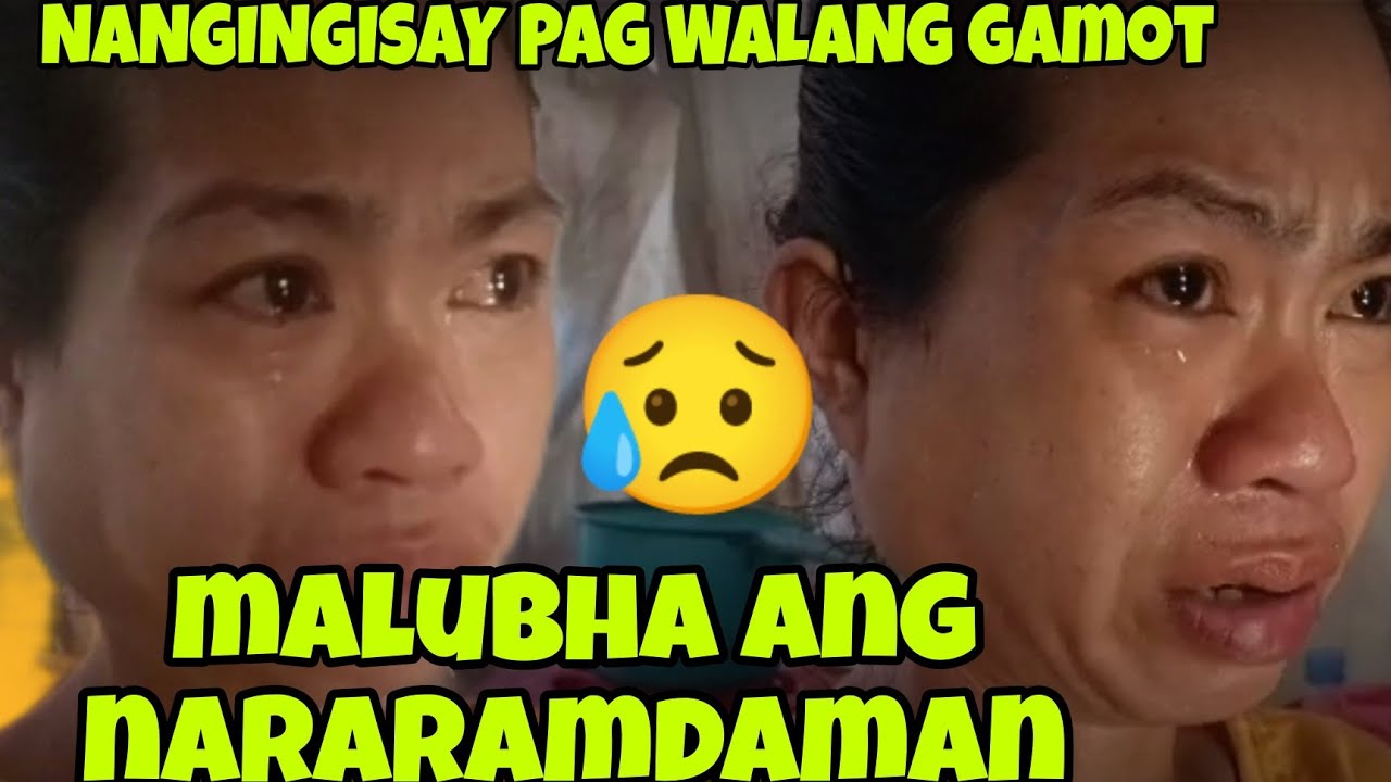 NANGINGISAY NA PO AKO PAG WALA NANG GAMOT NA MAIINOM#VALSANTOSMATUBANG ...