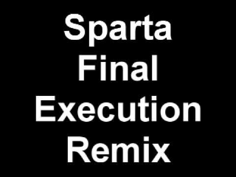 Sparta Final Execution Remix - YouTube