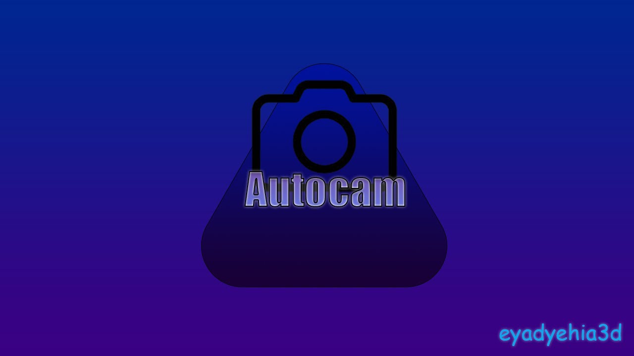 Autocam(eyadyehia3d) - YouTube