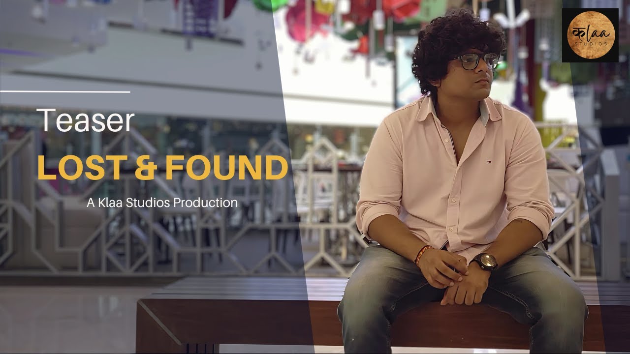 TEASER | Lost And Found | Hindi Short Film | Klaa Studios. - YouTube