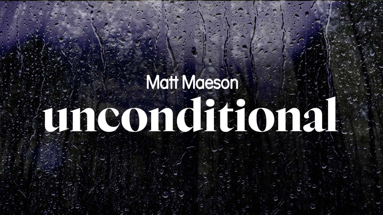 matt maeson - unconditional (lyrics) - YouTube