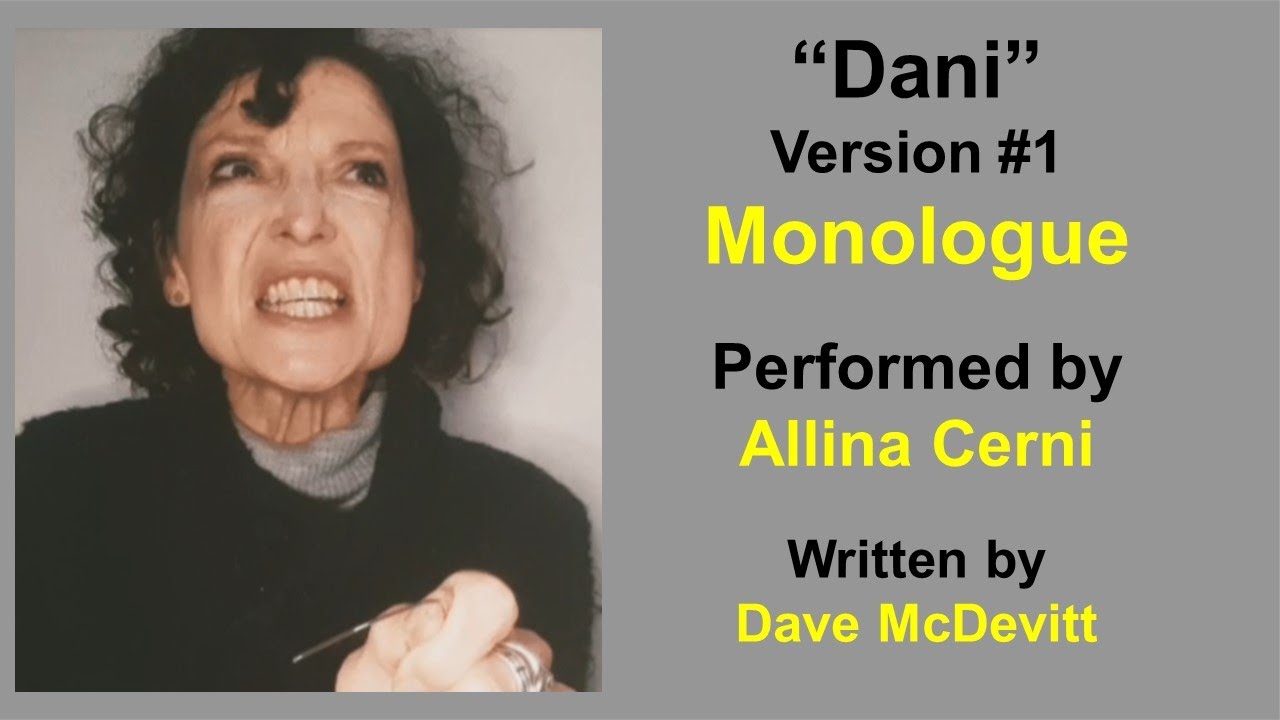 "Dani" Version 1 - Monologue - Performed by Allina Cerni - Written by ...