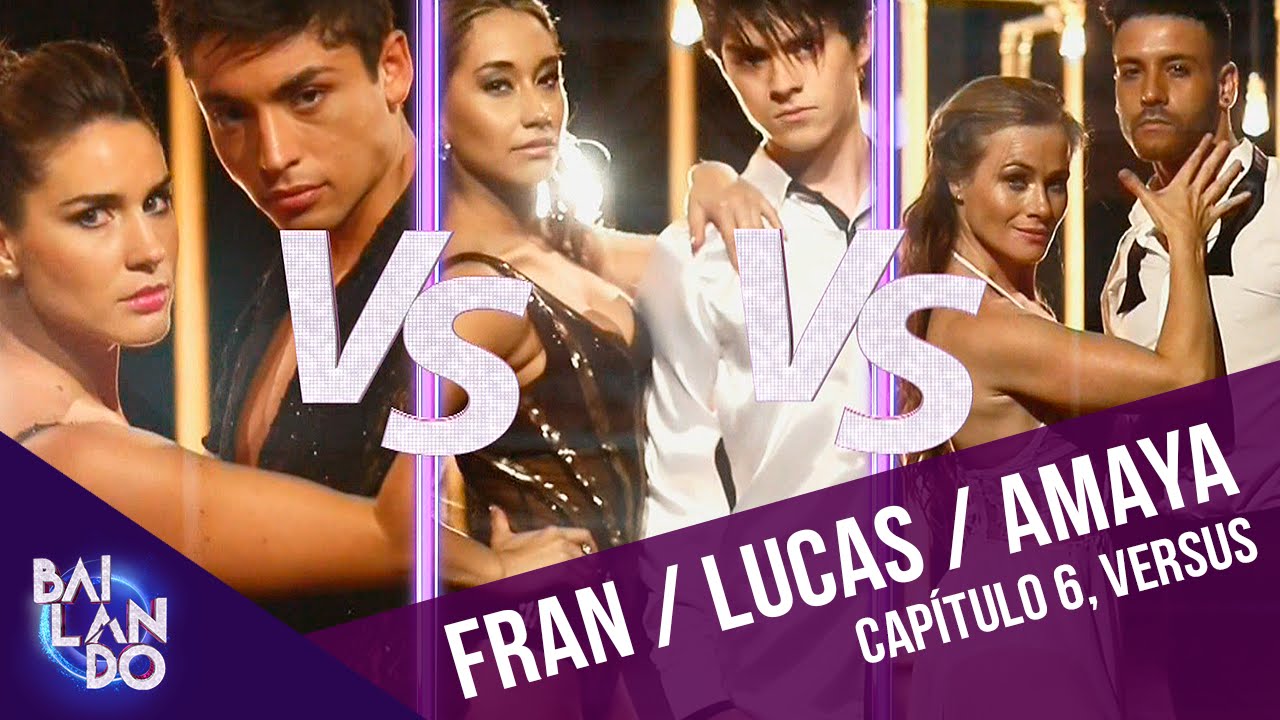 Bailando | Capítulo 6 | Fran vs. Lucas vs. Amaya - YouTube