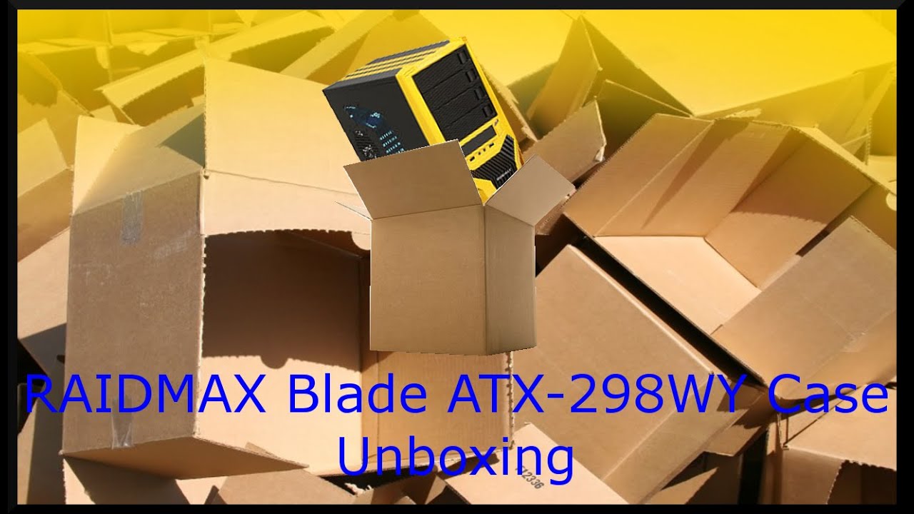 RAIDMAX Blade ATX-298WY Case Unboxing - YouTube
