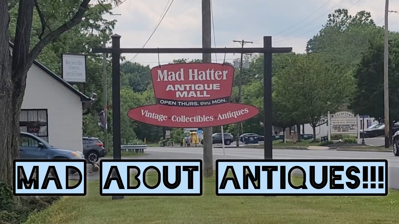 Part 1 | Mad Hatter Antique Mall, Adamstown PA | June 2024 - YouTube