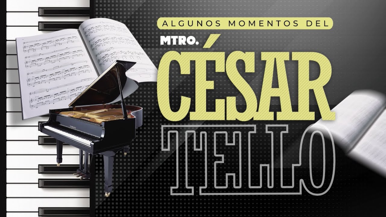 César Tello Conductor “ Algunos momentos de sus 26 años de carrera ...