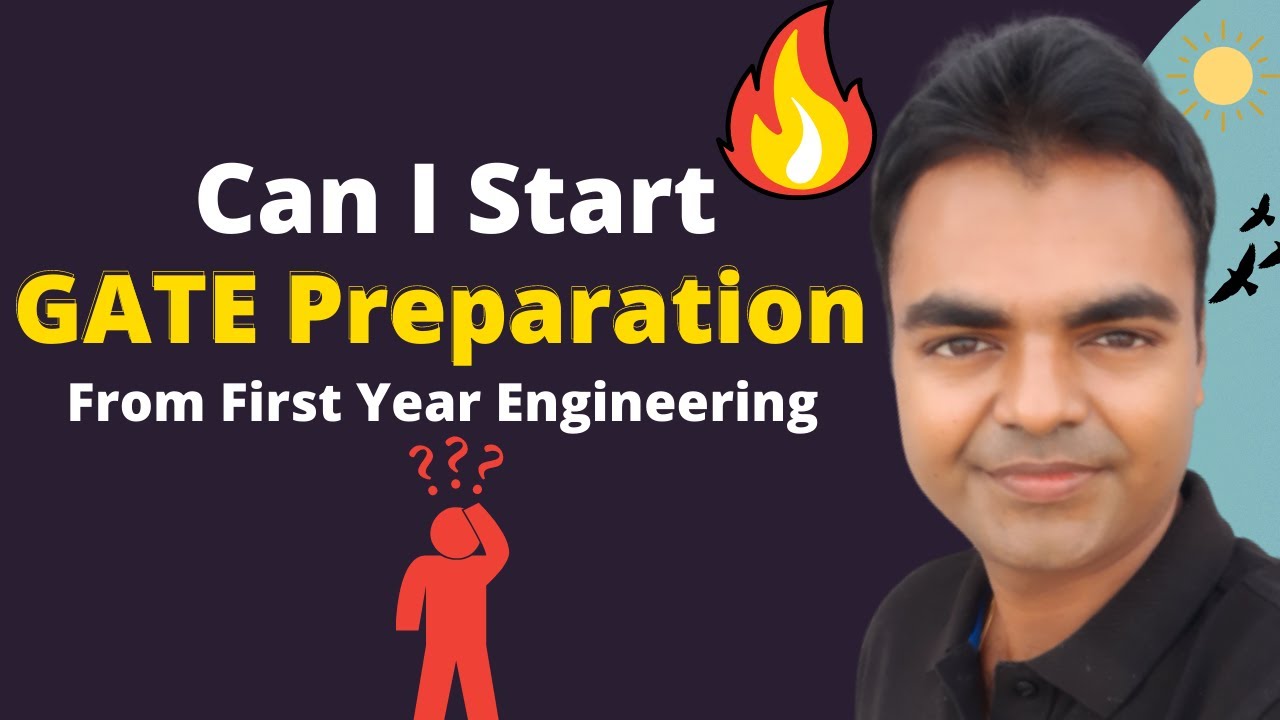 Can I Start GATE Preparation from First Year of Engineering, How Much ...