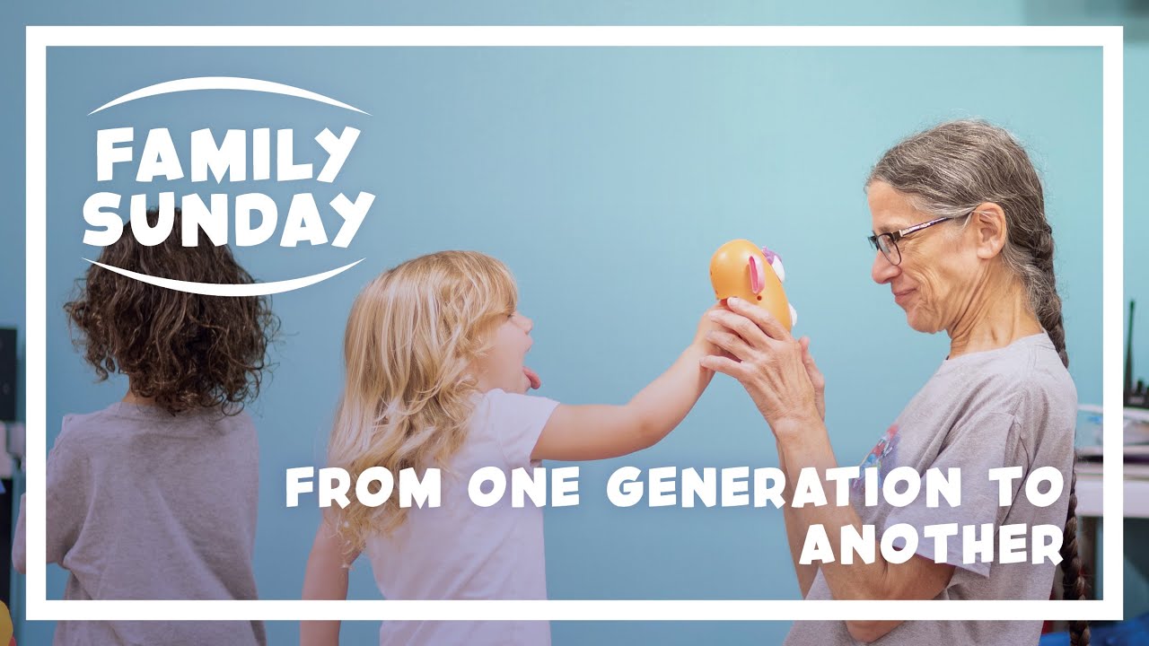 July 23, 2023 - Family Sunday- From One Generation to Another - YouTube