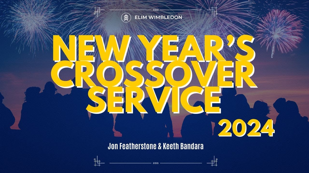 New Year's Crossover service - New Year's Eve 2023-2024 - YouTube