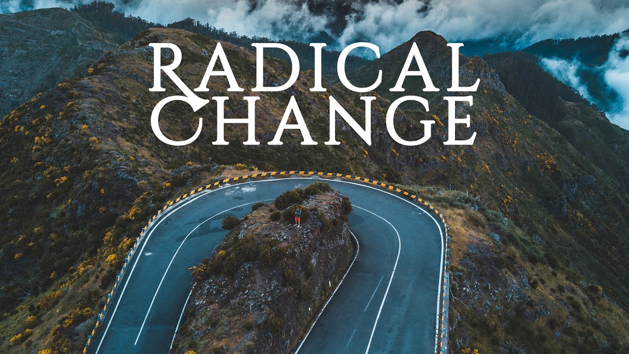 Radical Change part 1 [with worship] - YouTube