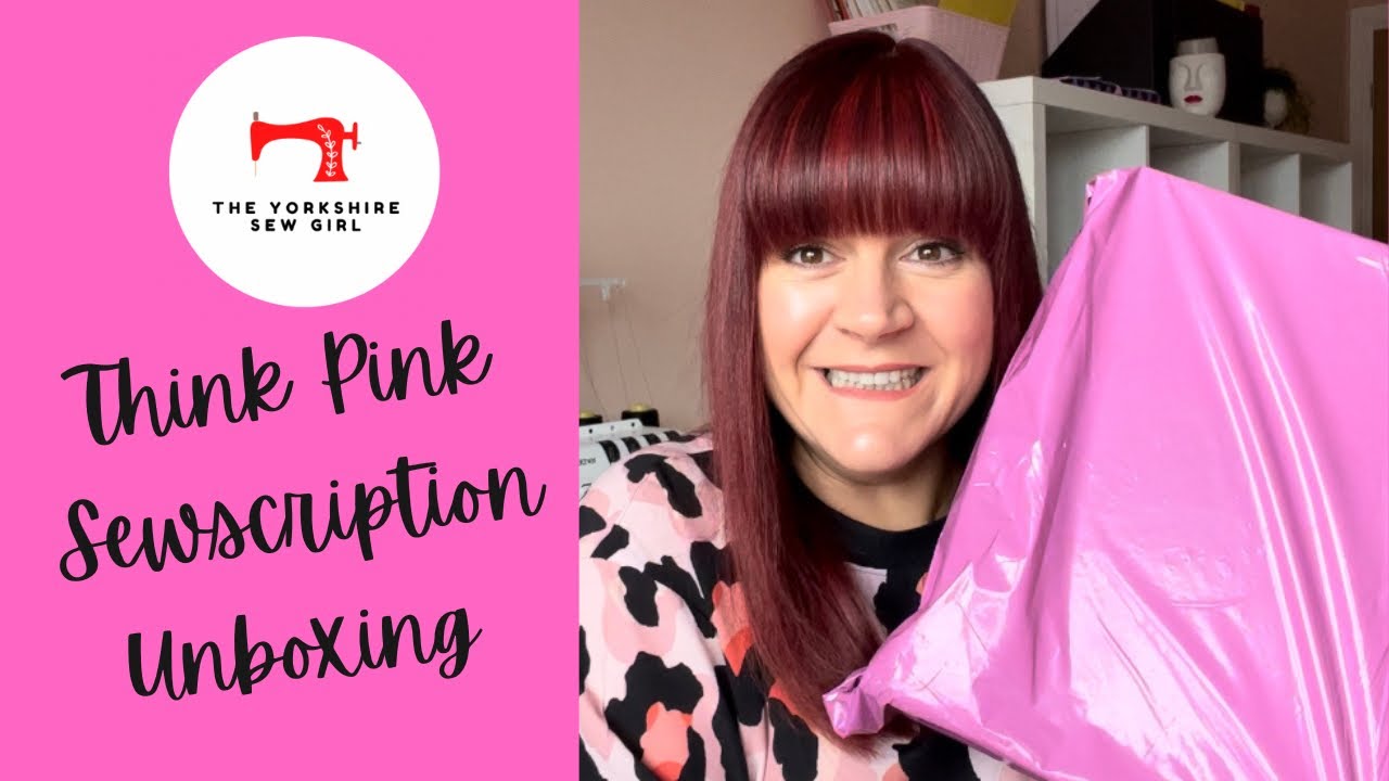 Think Pink Sewscription Box Unboxing - YouTube