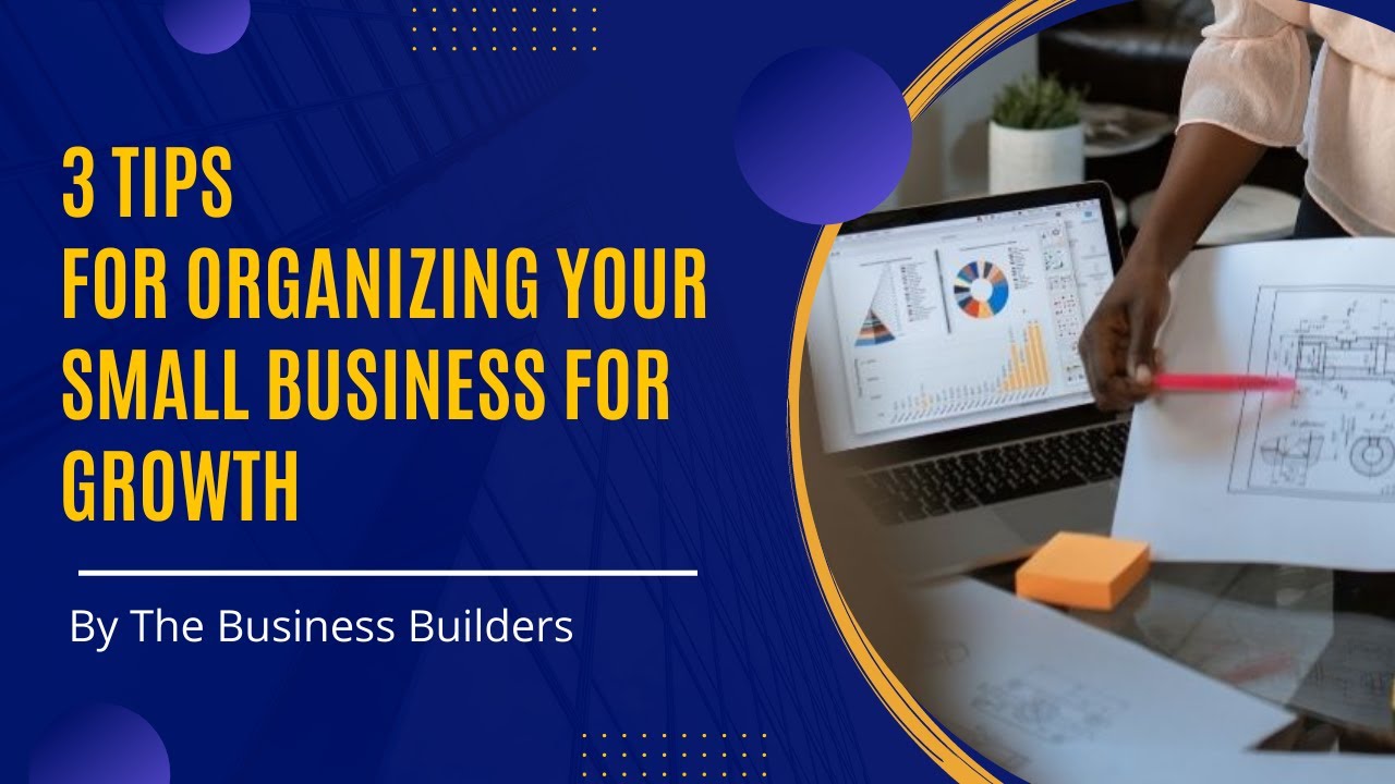 3 Tips For Organizing Your Small Business For Growth - YouTube