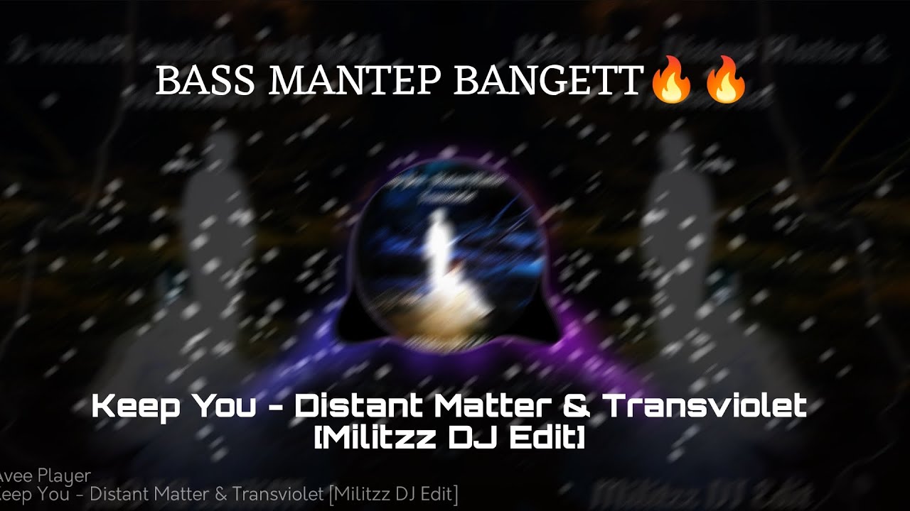 Keep You - Distant Matter & Transviolet [Militzz DJ Edit] - YouTube