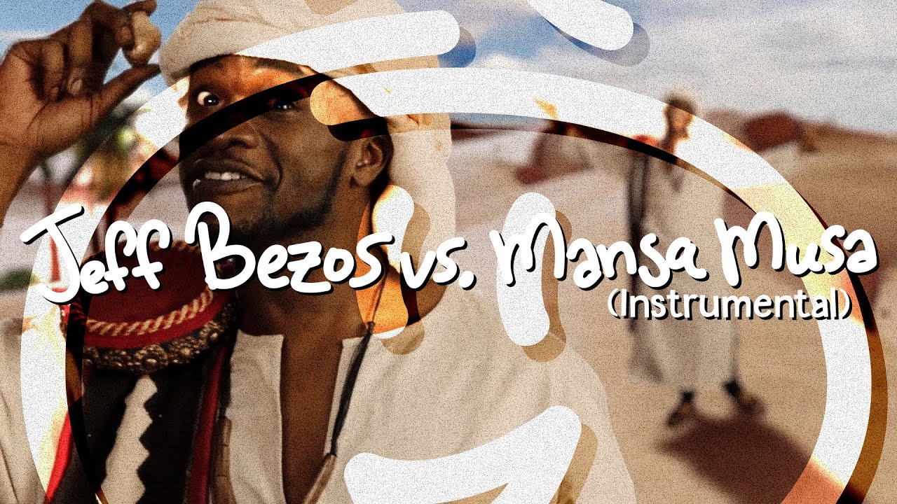 Jeff Bezos vs. Mansa Musa (Instrumental) - Epic Rap Battles of History ...
