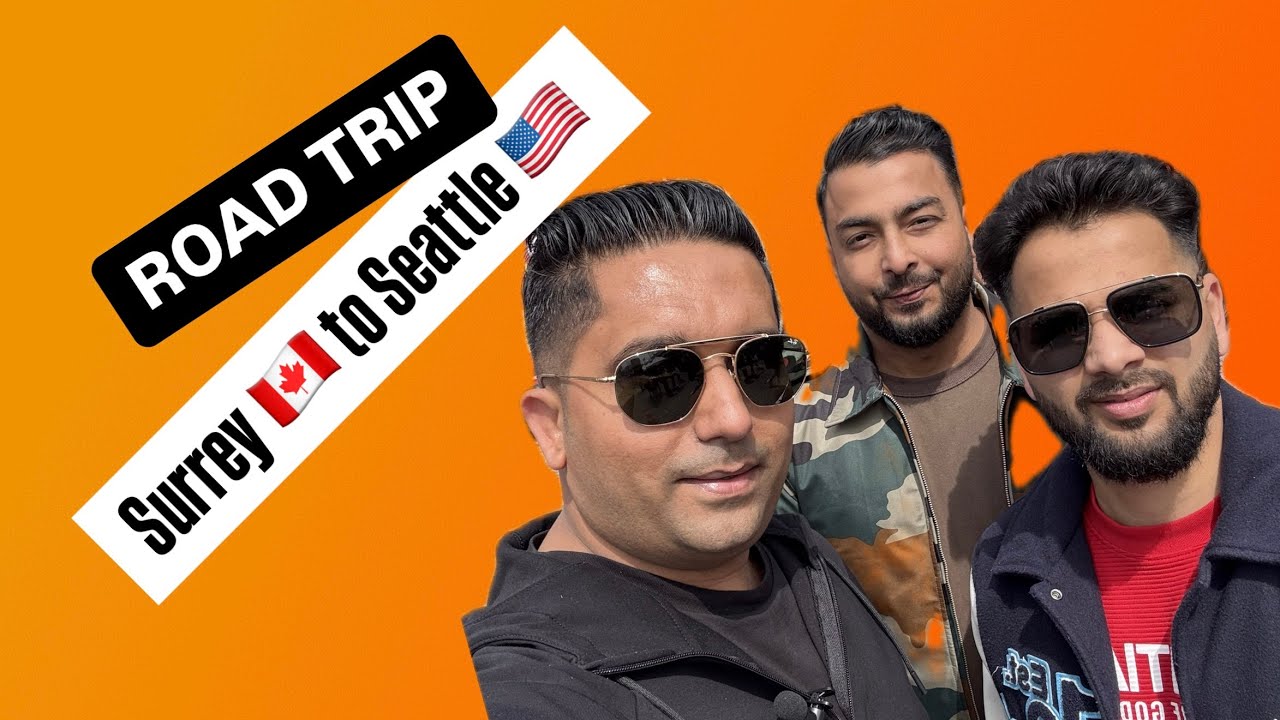 ROAD TRIP| SURREY CANADA TO SEATTLE USA|LIVING IN SURREY BC WITH TARUN| ROAD TRIP|CANADA TO USA ...